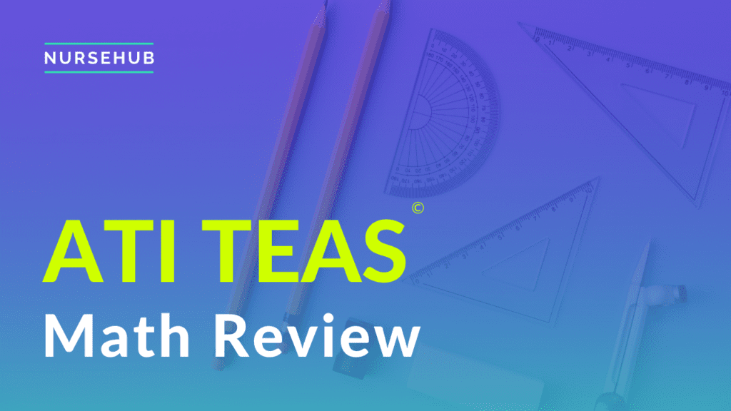 ATI TEAS Math Review | NURSEHUB
