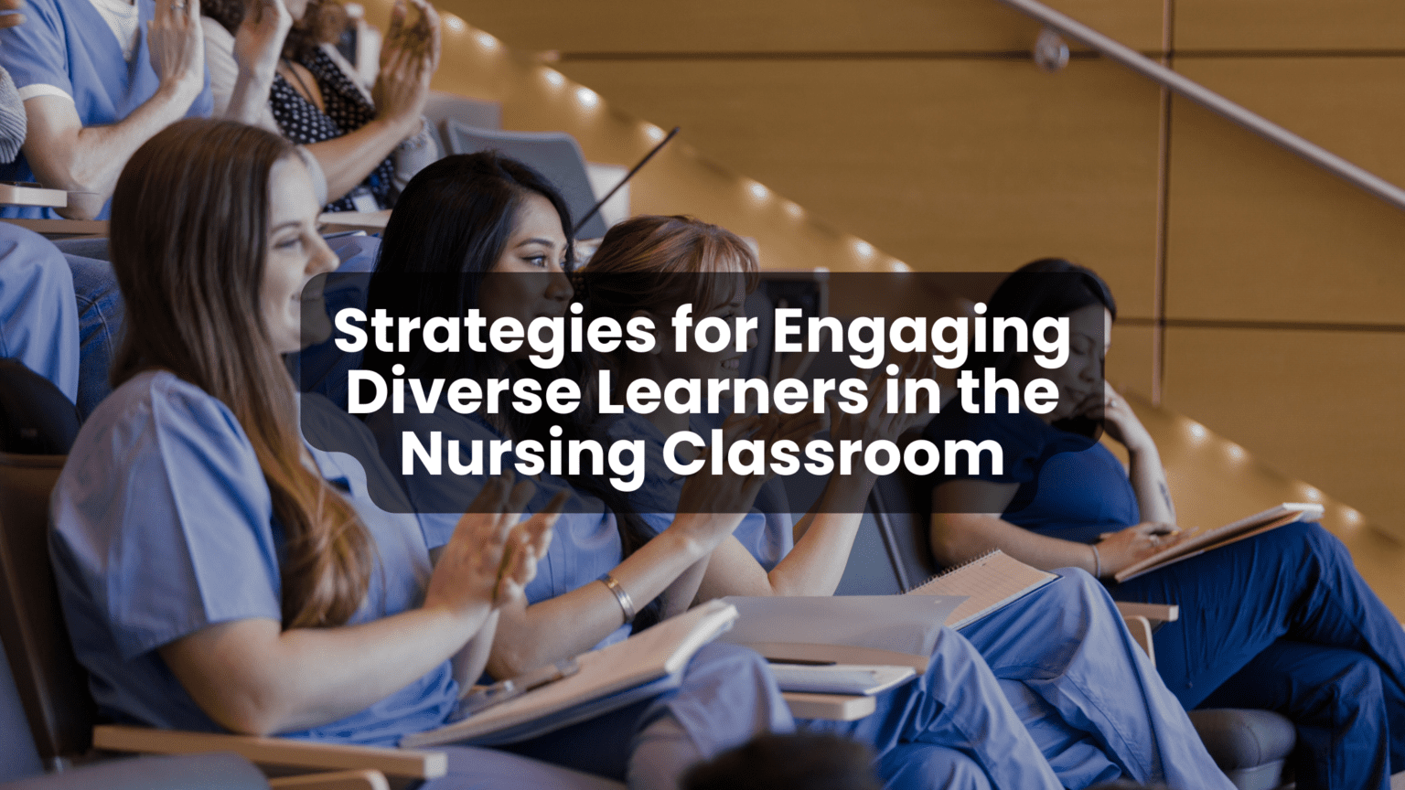 Strategies for Engaging Diverse Learners in the Nursing Classroom ...